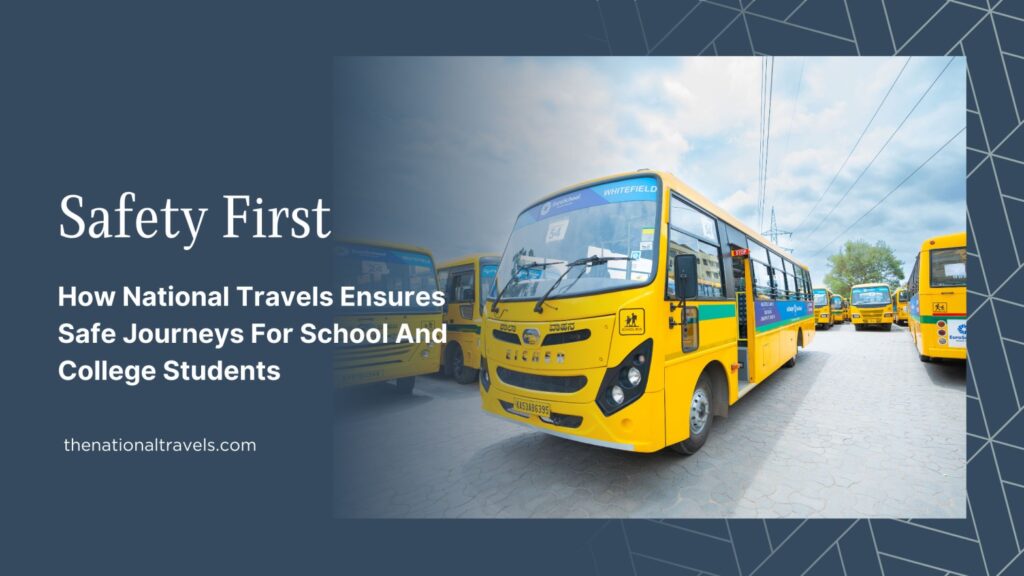 How National Travels Ensures Safe Travels For School And College Students?