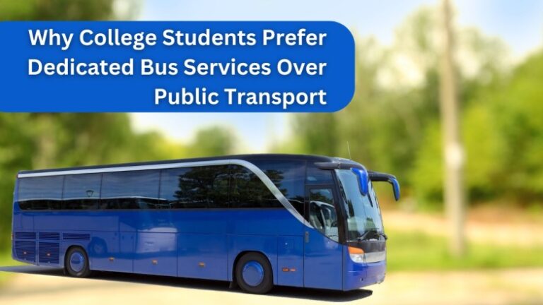 Why College Students Prefer Dedicated Bus Services?