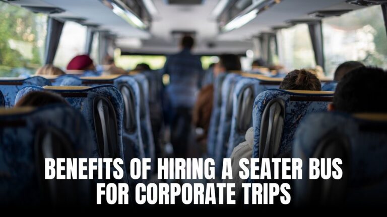 Benefits of Hiring a Seater Bus for Corporate Trips